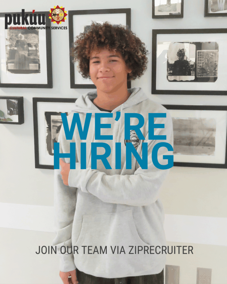 Join Our Team! – Non-profit | Pukúu, Cultural Community Services